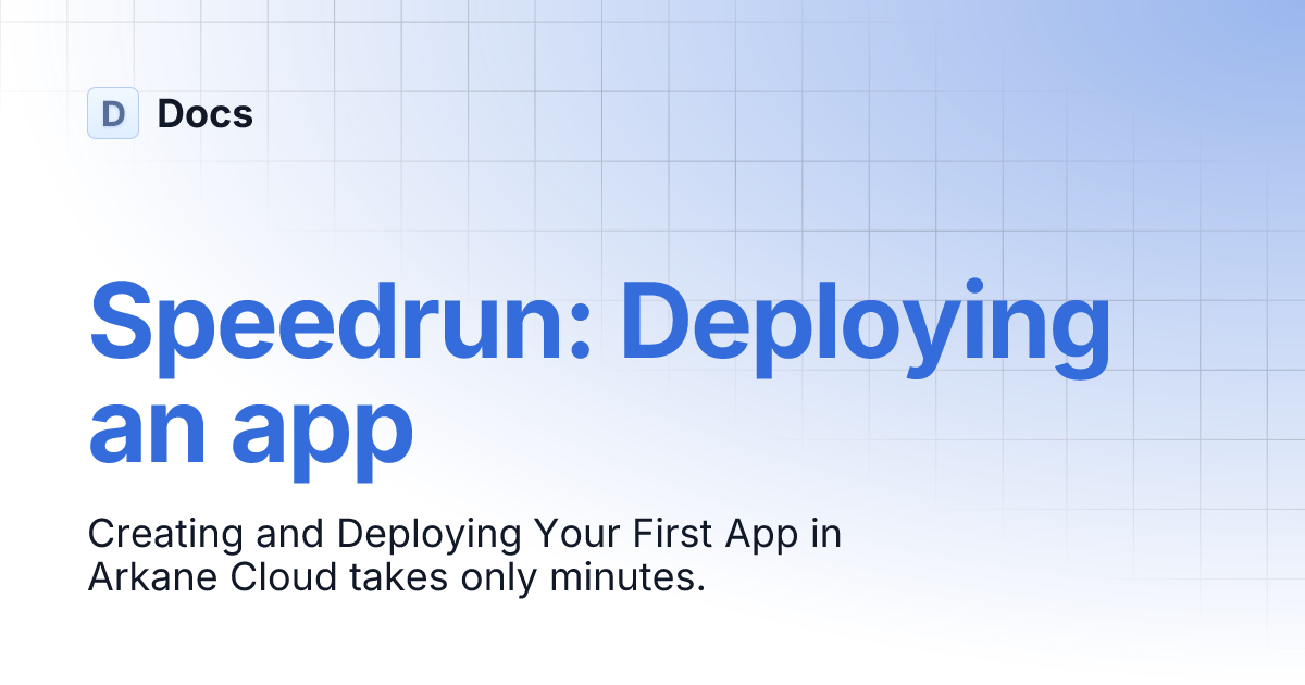 Speedrun: Deploying an app | Docs