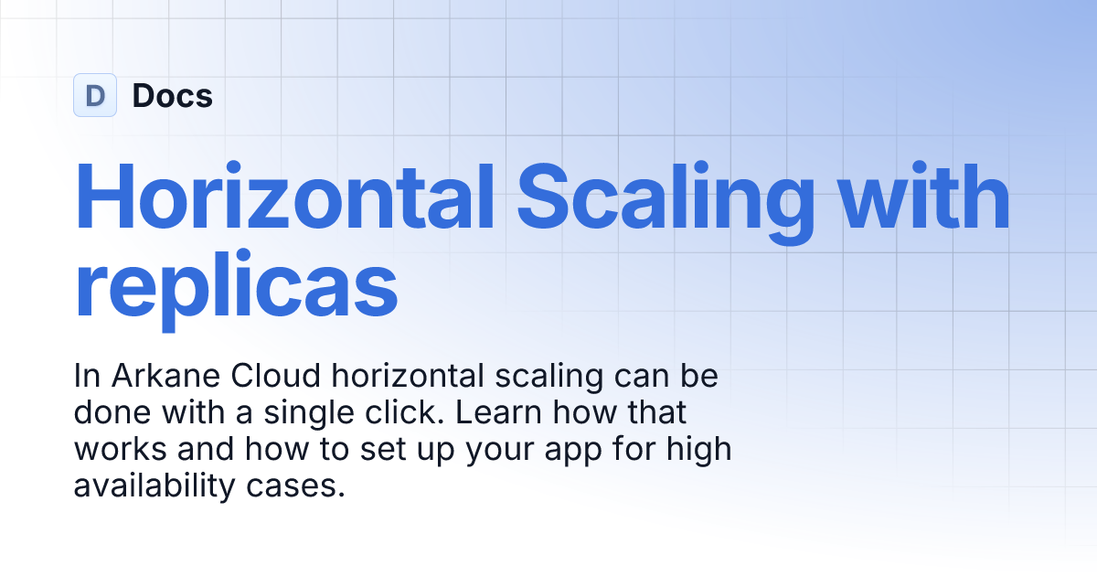 Horizontal Scaling with replicas | Docs